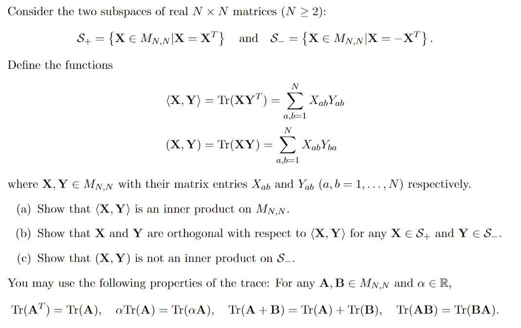Solved Consider the two subspaces of real N×N matrices (N≥2) | Chegg.com