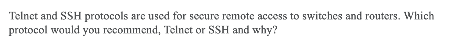 Solved Telnet And Ssh Protocols Are Used For Secure Remote Chegg