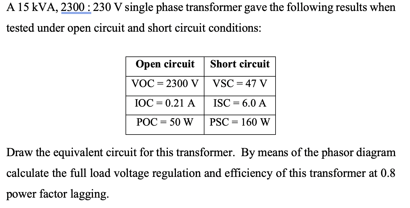 Solved A 15 kVA, 2300 : 230 V single phase transformer gave | Chegg.com Solved A 15 kVA, 2300 : 230 V single phase transformer gave | Chegg.com