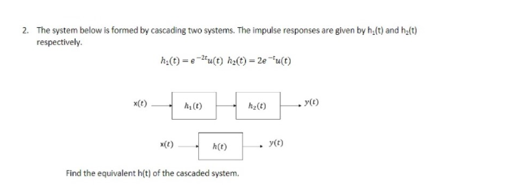 Solved 2. The system below is formed by cascading two | Chegg.com