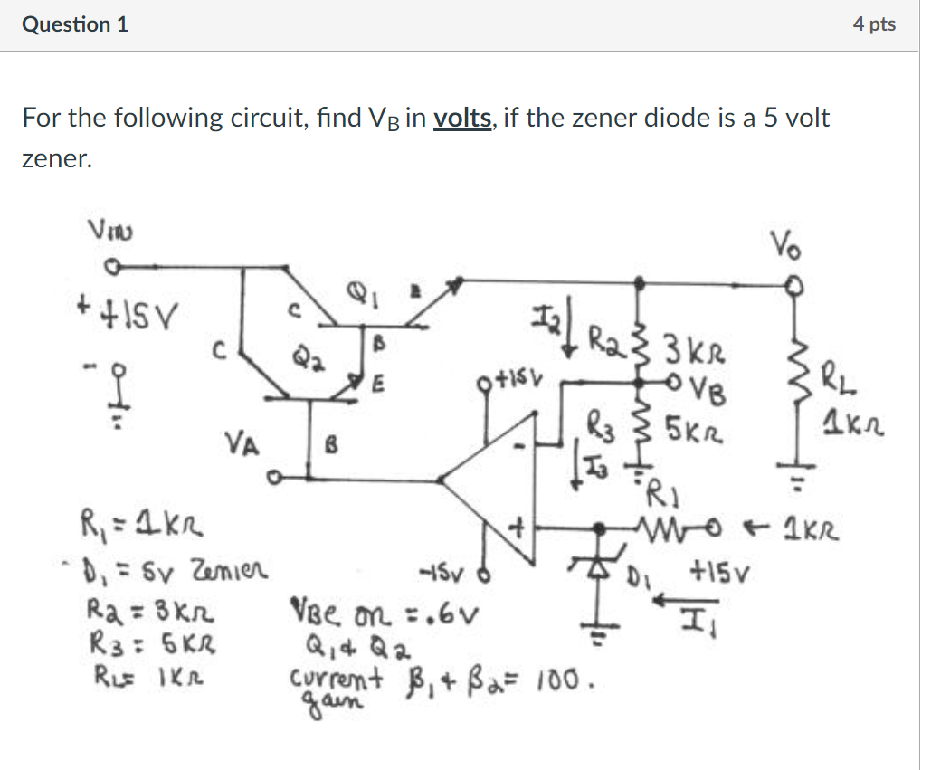 Solved Question 1 4 pts For the following circuit, find VB | Chegg.com