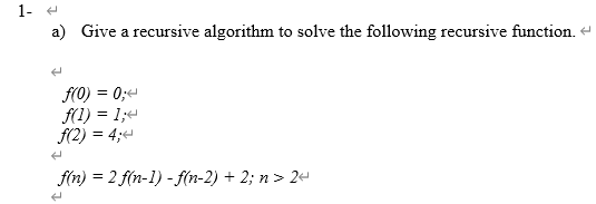 Solved 1- 4 a) Give a recursive algorithm to solve the | Chegg.com