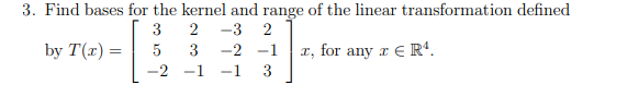 Solved 3. Find bases for the kernel and range of the | Chegg.com