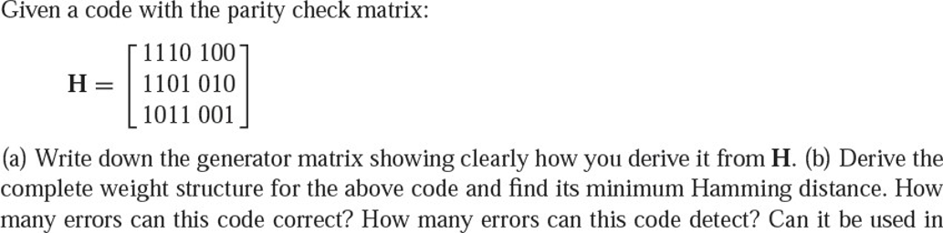 Solved Given a code with the parity check matrix: 1110 100 | Chegg.com