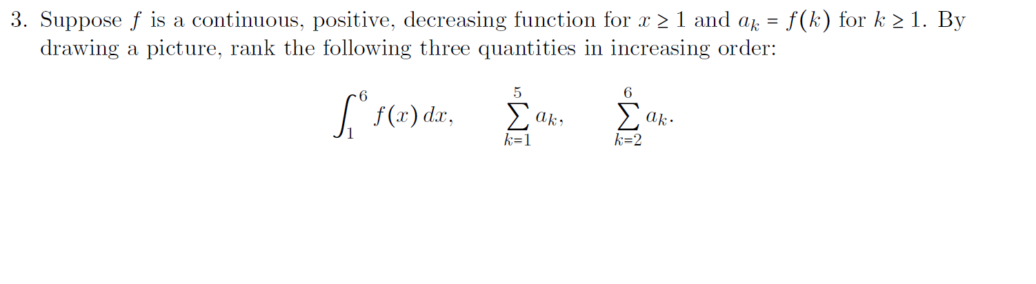 Solved 3. Suppose f is a continuous, positive, decreasing | Chegg.com