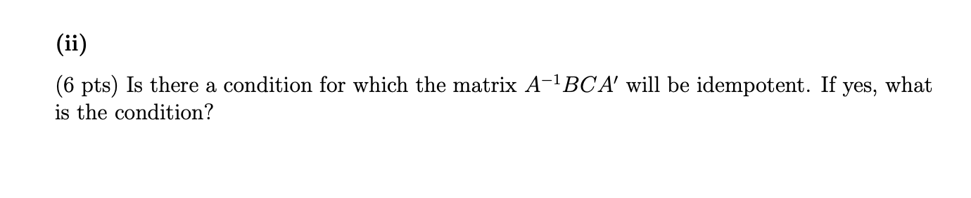 Solved Question 5 (18 pts) (a) (6 pts) Let A be an nxn | Chegg.com