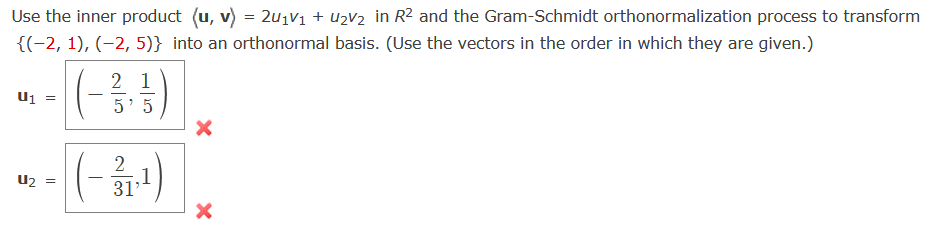 Solved Use the inner product u,v =2u1v1+u2v2 in R2 and the | Chegg.com