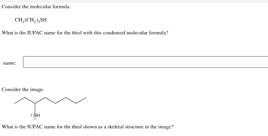 Solved Consider the molecular formula. CH3(CH2)5SH What is | Chegg.com