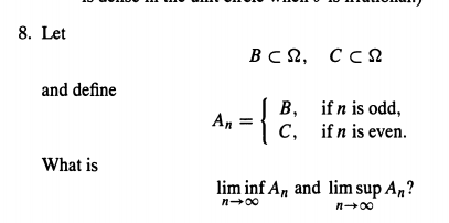 Solved 8. Let B⊂Ω,C⊂Ω and define An={B,C, if n is odd if n | Chegg.com