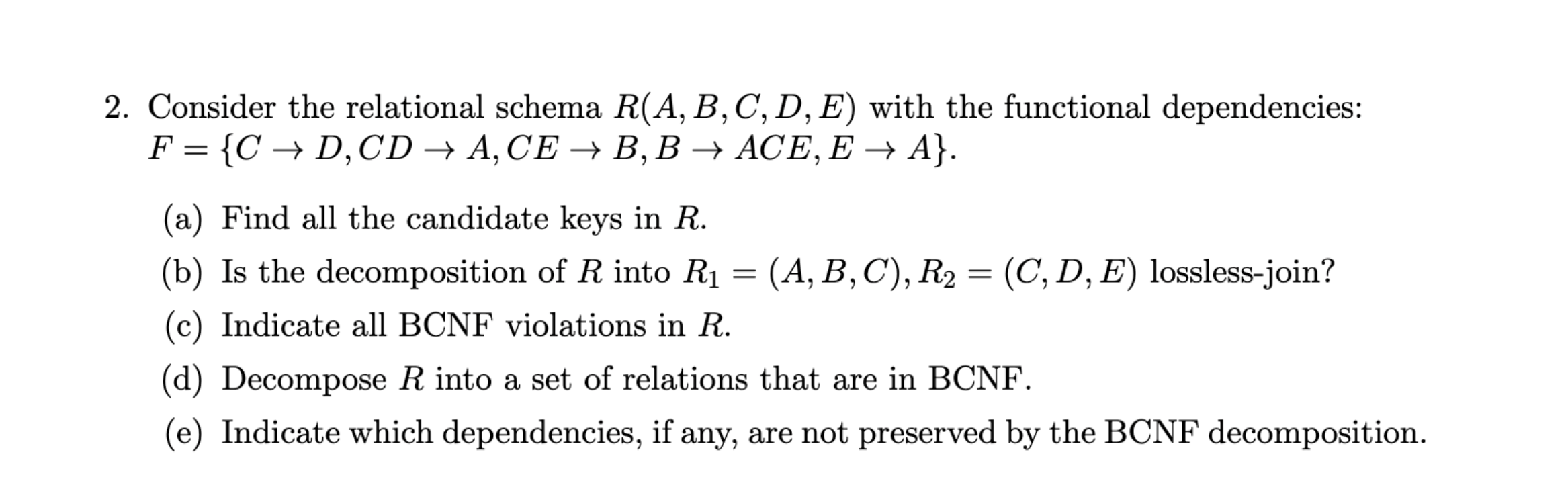Solved Consider the relational schema R(A,B,C,D,E) with the | Chegg.com
