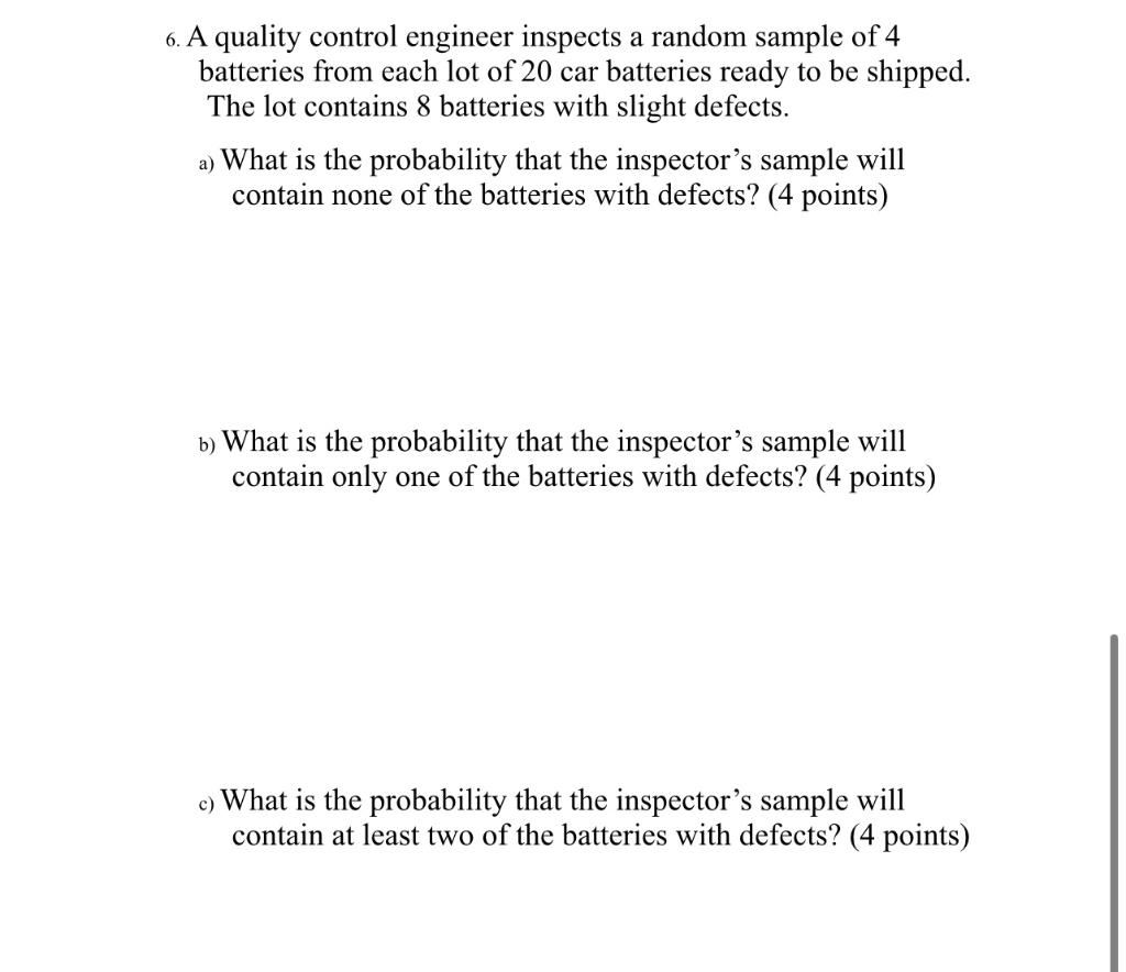 Solved 6. A quality control engineer inspects a random | Chegg.com