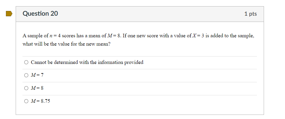 Solved A sample of n=4 scores has a mean of M=8. If one new | Chegg.com