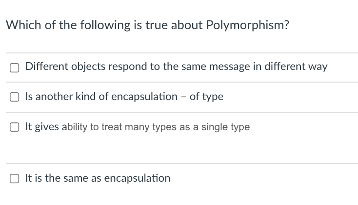 Solved Which of the following is true about Polymorphism? | Chegg.com