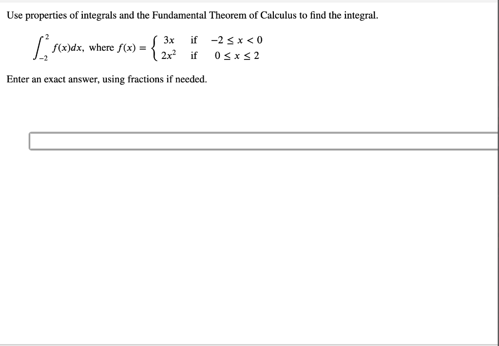 Solved Use properties of integrals and the Fundamental | Chegg.com