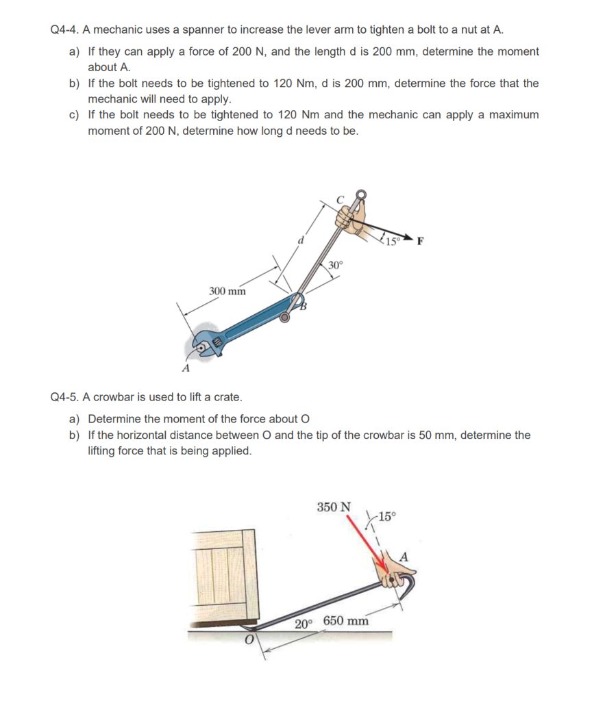 Solved Q4-4. A mechanic uses a spanner to increase the lever | Chegg.com
