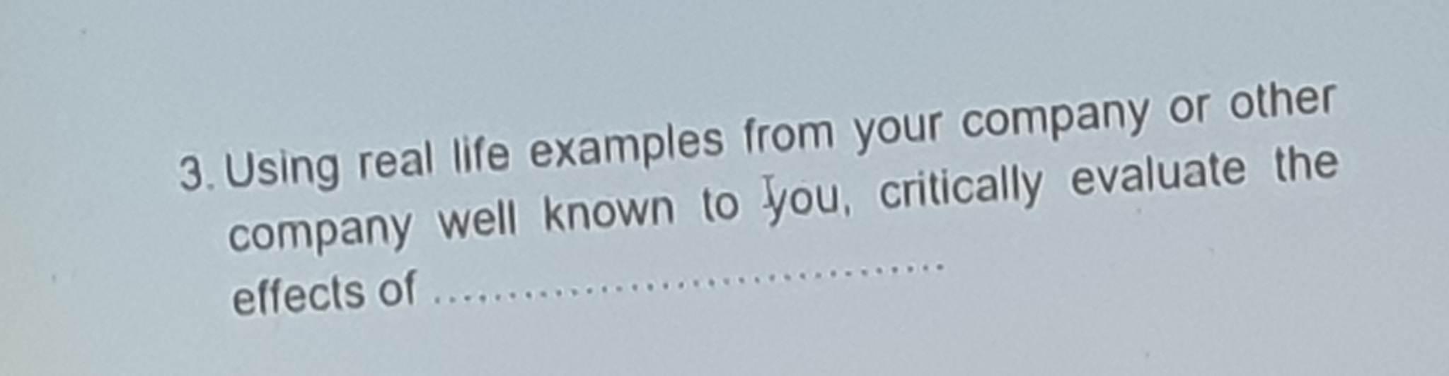 Solved 3. Using real life examples from your company or | Chegg.com
