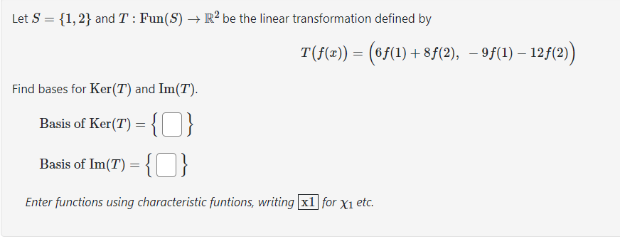 Solved Let S={1,2} ﻿and T:Fun(S)→R2 ﻿be the linear | Chegg.com