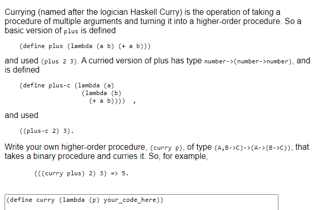 Currying (named after the logician Haskell Curry) is | Chegg.com
