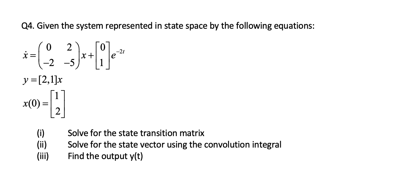 Solved Q4. Given the system represented in state space by | Chegg.com
