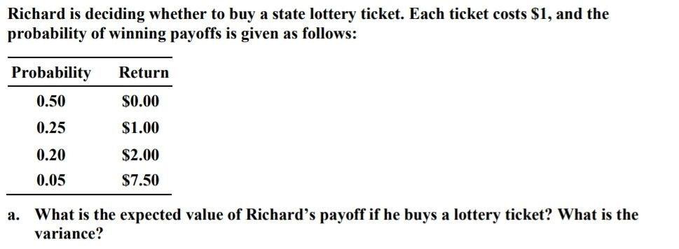 Solved Richard is deciding whether to buy a state lottery | Chegg.com