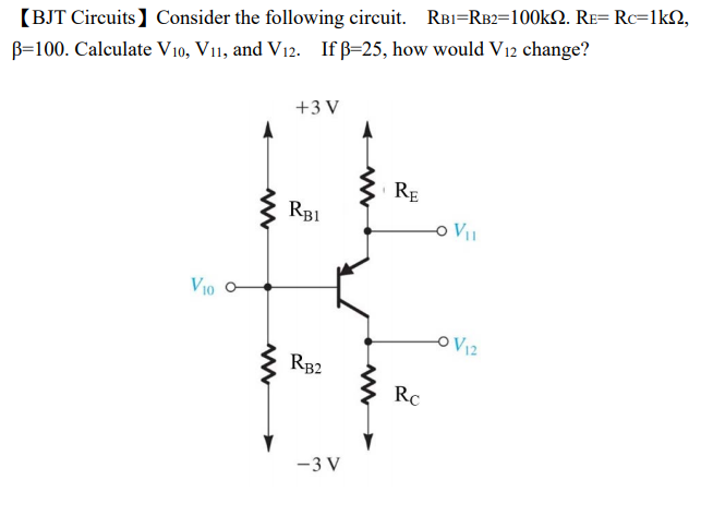 Solved RB1=RB2=100k2. RE= Rc=1kN, (BJT Circuits] Consider | Chegg.com