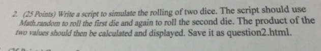 Solved Write A Script To Simulate The Rolling Of Two Dice 5429