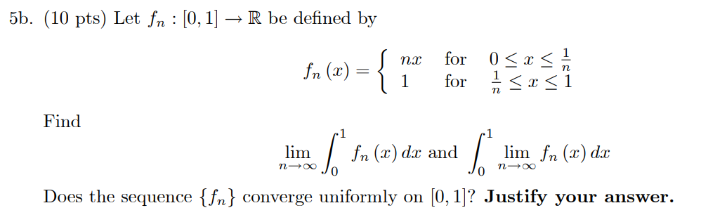 Solved 5b. (10 pts) Let fn : [0,1] → R be defined by fn (x) | Chegg.com