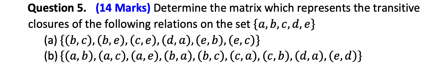 Solved Question 5. (14 Marks) Determine the matrix which | Chegg.com