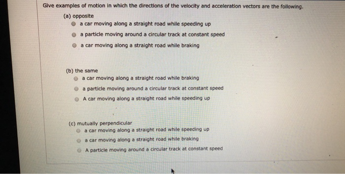 Solved Give examples of motion in which the directions of | Chegg.com