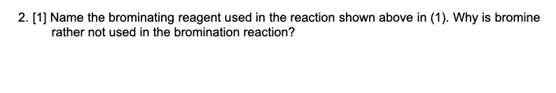 Solved N. Brz PRODUCT(S) EtOH 2. [1] Name the brominating | Chegg.com