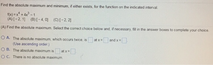 Solved Find the absolute maximum and minimum, if either | Chegg.com