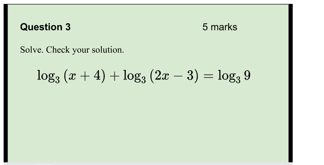 Solved Question 3 5 marks Solve. Check your solution. log: | Chegg.com
