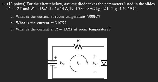 Solved 1. (10 points) For the circuit below, assume diode | Chegg.com