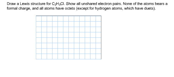 Solved Draw a Lewis structure for C2H3CI. Show all unshared | Chegg.com