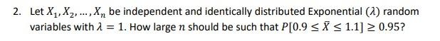 Solved 2. Let X1,X2,…,Xn be independent and identically | Chegg.com