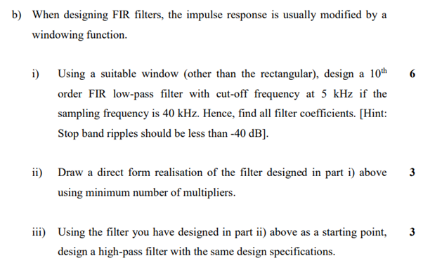 Solved b) When designing FIR filters, the impulse response | Chegg.com