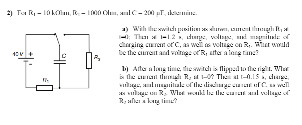 Solved For R1 = 10 kOhm, R2 = 1000 Ohm, and C = 200 μF, | Chegg.com
