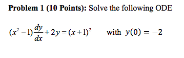 Solved Problem 1 (10 Points): Solve the following ODE | Chegg.com