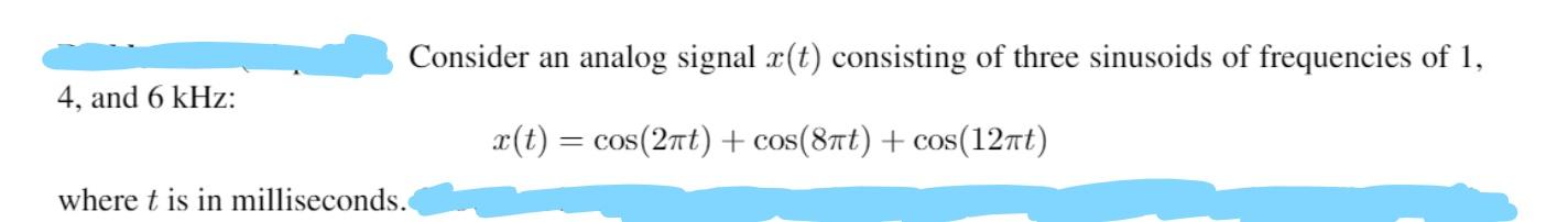 Solved Consider an analog signal x(t) consisting of three | Chegg.com