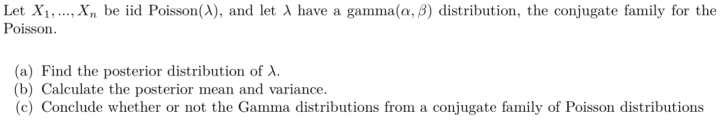 Solved Let X1,…,Xn be iid Poisson(λ), and let λ have a gamma | Chegg.com