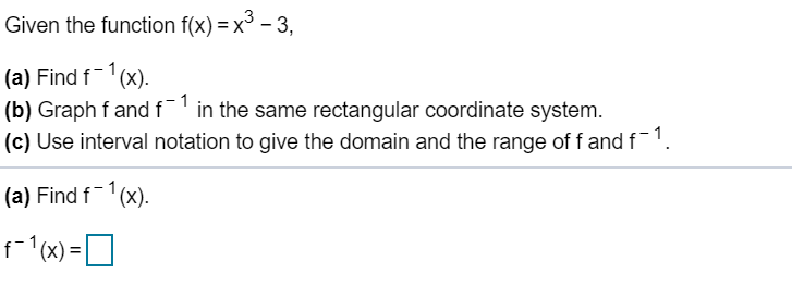 Solved Given the function f(x)- 7x-;3 (a) Find f1 (b) Graph | Chegg.com