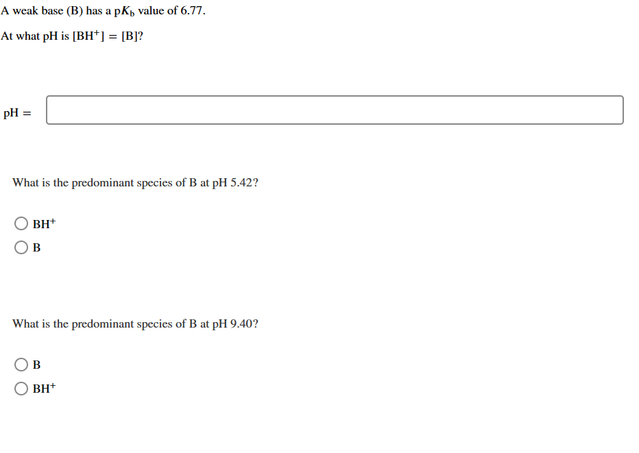 Solved A weak base (B) has a pKb value of 6.77 At what pH is | Chegg.com