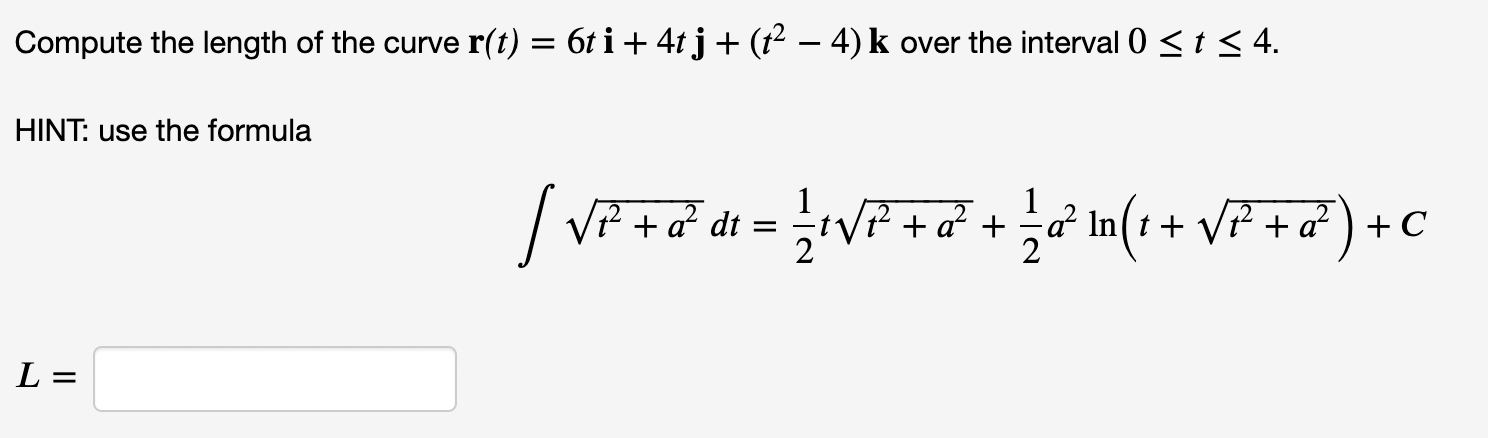 Solved Compute the length of the curve r(t)=6ti+4tj+(t2−4)k | Chegg.com