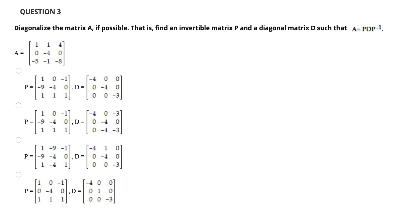 Solved QUESTION 3 Diagonalize the matrix A, if possible. | Chegg.com