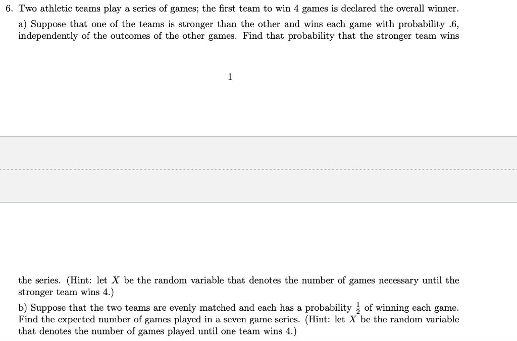 Solved 6. Two athletic teams play a series of games; the | Chegg.com