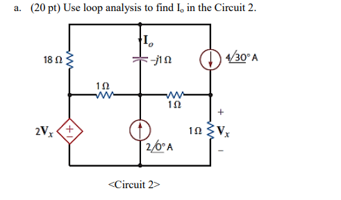 Solved ( 20pt) Use loop analysis to find Io in the Circuit 2 | Chegg.com