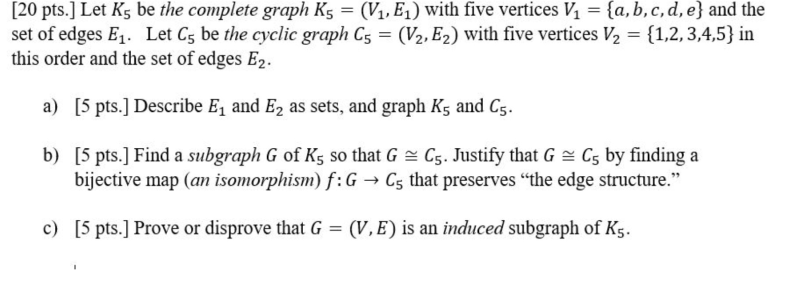Solved [20 pts.] Let Ks be the complete graph Ks = (V1, E1) | Chegg.com