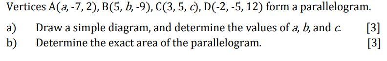 Solved Vertices A(a, -7, 2), B(5, b, -9), C(3, 5, c), D(-2, | Chegg.com