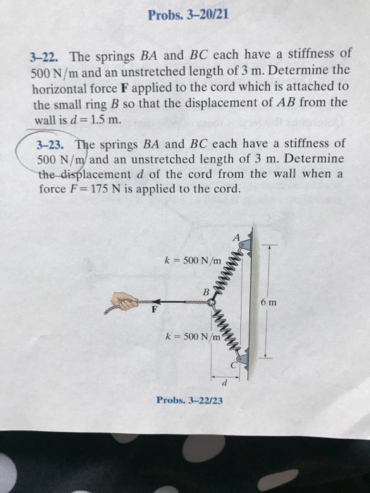 Solved Probs. 3-20/21 3-22· The springs BA and BC each have | Chegg.com