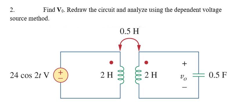 Solved 2. Find V0. Redraw the circuit and analyze using the | Chegg.com